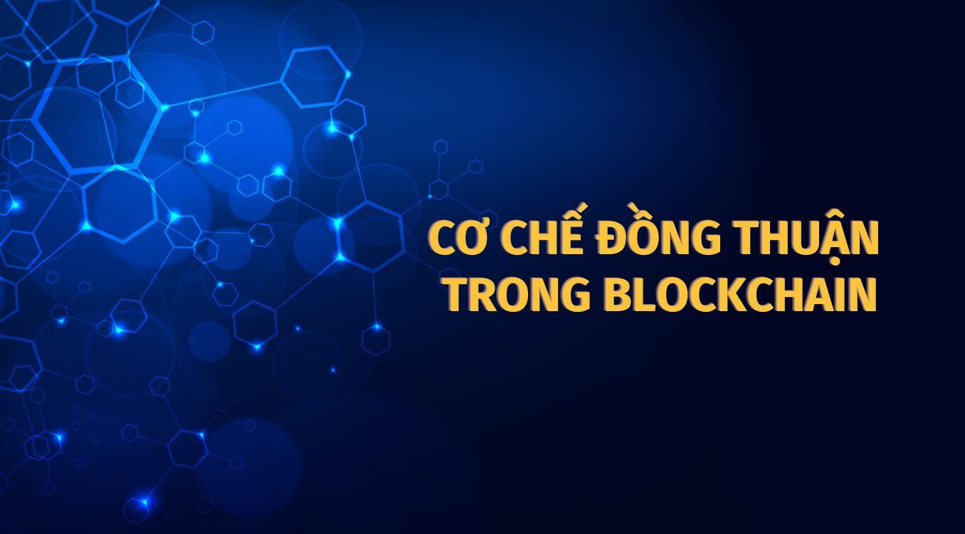 Cơ chế đồng thuận (consensus mechanism) trong blockchain là gì? - BlockchainWork Insider