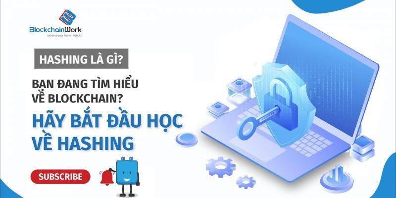 Hashing (hàm băm) là gì - Tìm hiểu về cách thức hoạt động của hàm băm - BlockchainWork ...